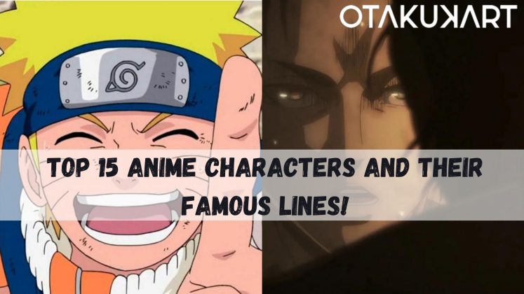 Top 15 Anime Characters And Their Famous Lines — OtakuKart