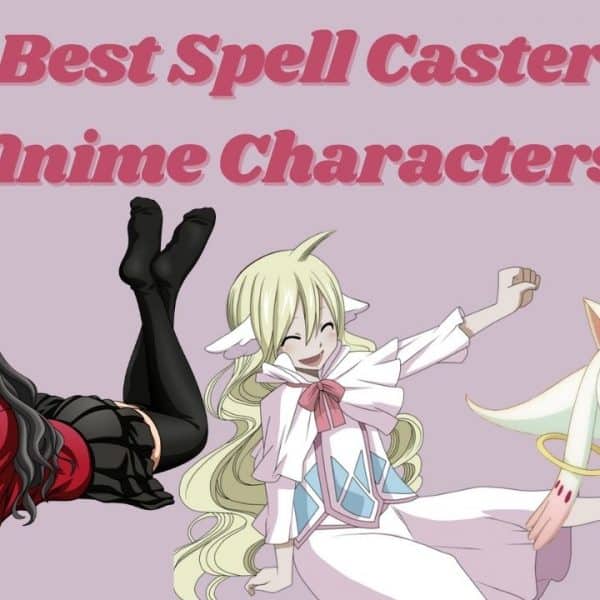 50 Best Spell Caster Magician Anime Characters — OtakuKart