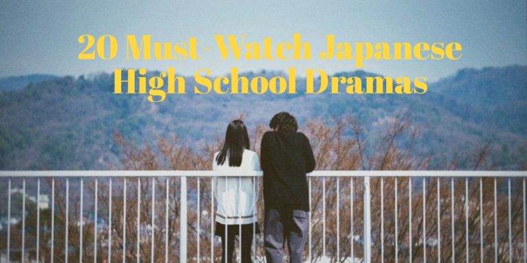 20 Must-Watch Japanese High School Dramas That Every Fan Should See